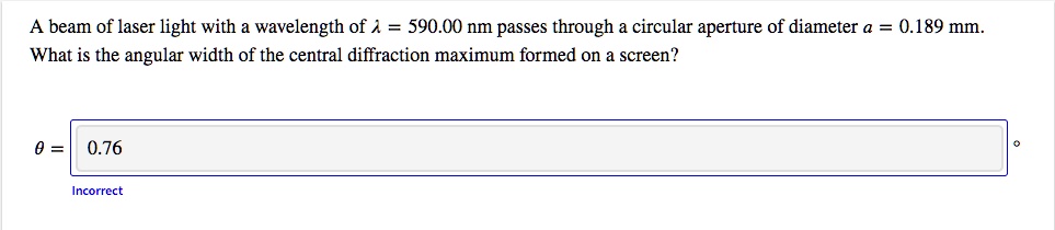 SOLVED: A beam of laser light with a wavelength of / = 590.00 nm passes ...