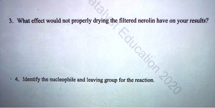 3. What effect would not properly drying the filtered nerolin have on ...