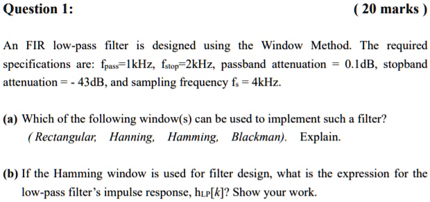 SOLVED: (20 marks) An FIR low-pass filter is designed using the Window ...