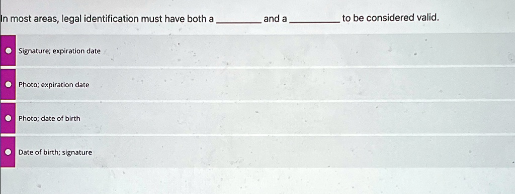 In most areas, legal identification must have both a signature and an ...