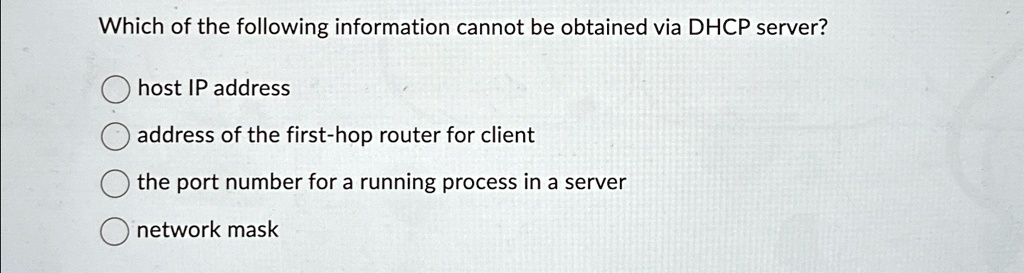 which of the following information cannot be obtained via dhcp server host ip address address of ...