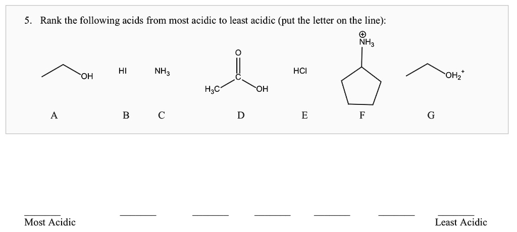 5 rank the following acids from most acidic to least acidic put the letter on the line hi nh3 ...