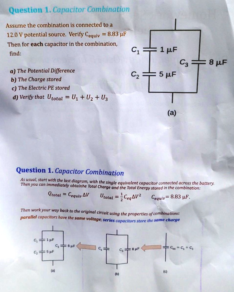 Question 1. Capacitor Combination Assume the combination is connected to a 12.0 V potential ...