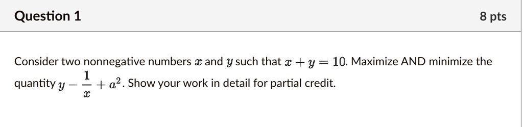 SOLVED: Question 1 8 pts Consider two nonnegative numbers and y such ... SOLVED: Question 1 8 pts Consider two nonnegative numbers and y such ...