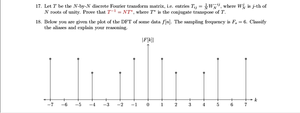 17 Let T Be The N By N Discrete Fourier Transform Matrix I E Entries Tij 1 N Wn Ij