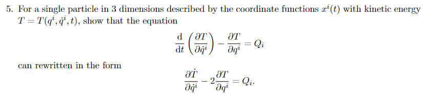 5. For a single particle in 3 dimensions described by the coordinate ...