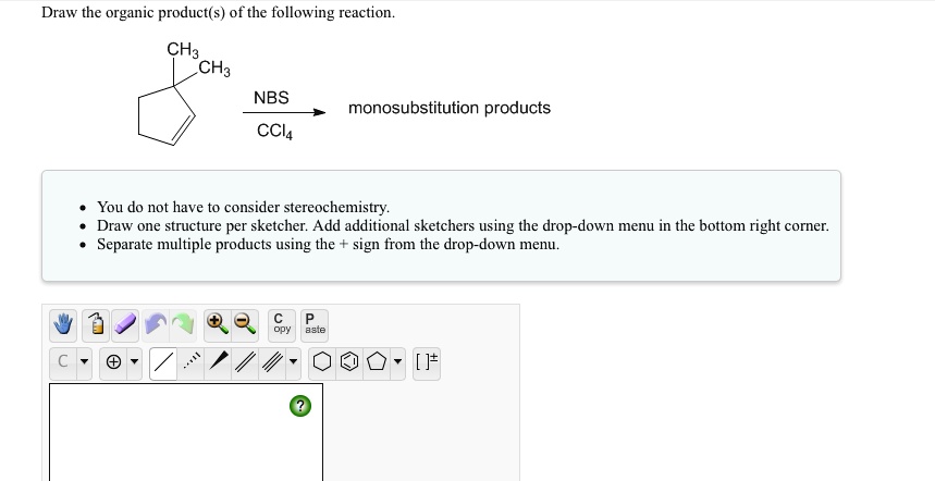 SOLVED:Draw the organic product(s) of the following reaction. CH; 'CH3 ...