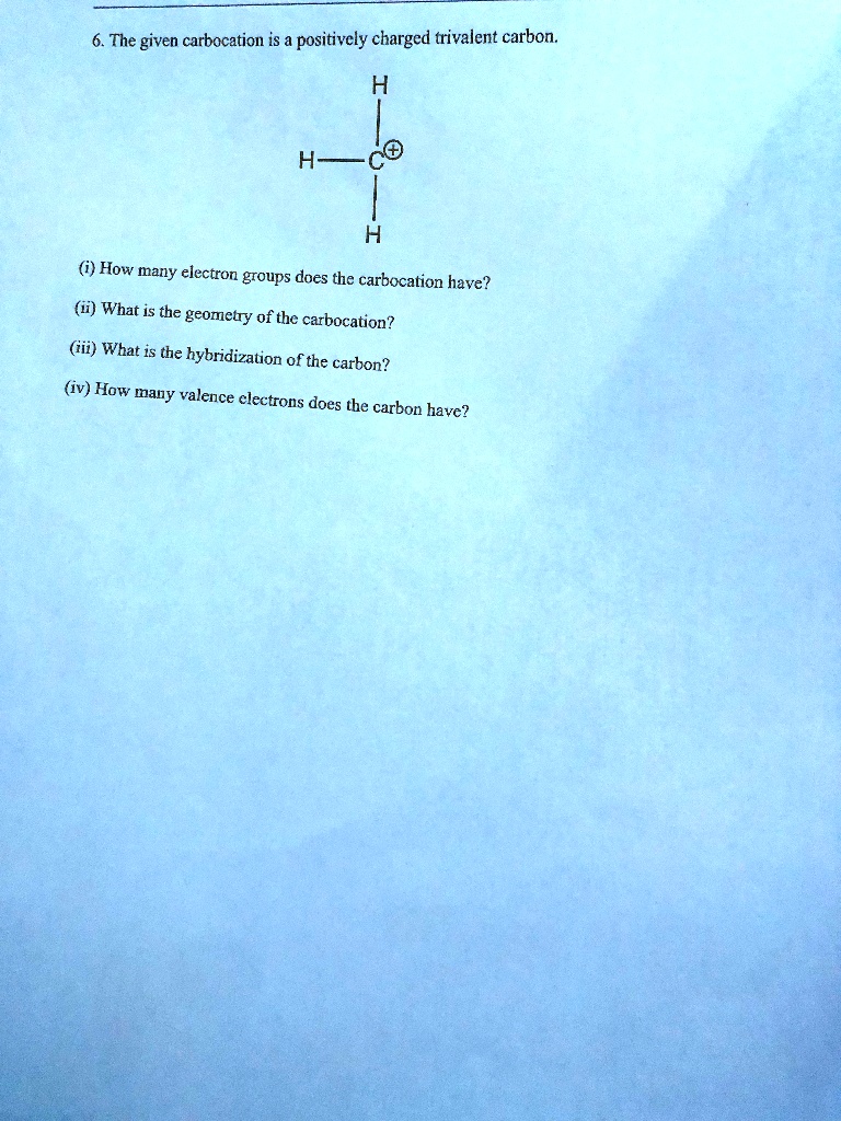 SOLVED: The given carbocation is positively charged trivalent carbon. H ...