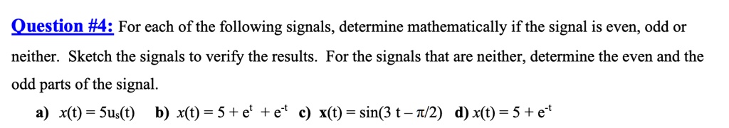 Question #4: For each of the following signals, determine ...