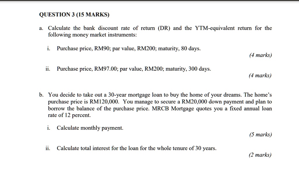 QUESTION 3 (15 MARKS) a. Calculate the bank discount rate of return (DR ...