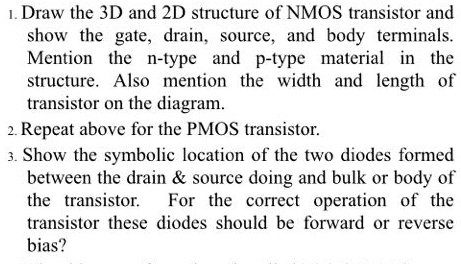 SOLVED: .Draw the 3D and2D structure of NMOS transistor and show the ...