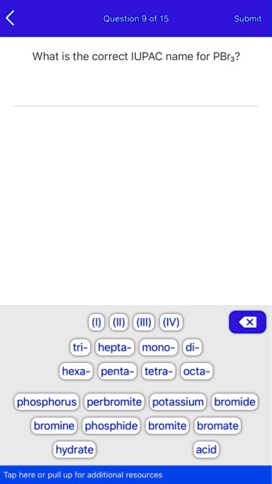 SOLVED: Question 9 of 15 Submit What is the correct IUPAC name for PBr3 ...