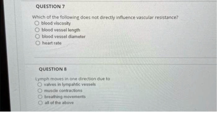 SOLVED: Which of the following does not directly influence vascular resistance? blood viscosity ...