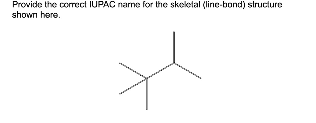 Provide the correct IUPAC name for the skeletal (line-bond) structure shown here.