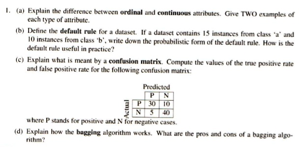 1. (a) Explain the difference between ordinal and continuous attributes ...