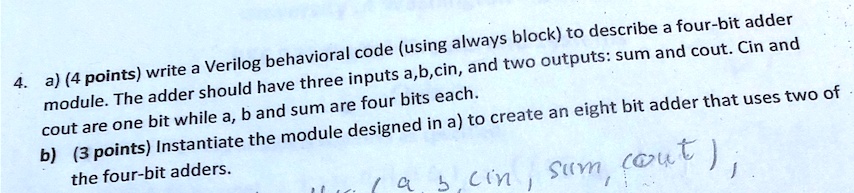 Solved Module The Adder Should Have Three Inputs A B Cin And Two Outputs Sum And Cout Cin