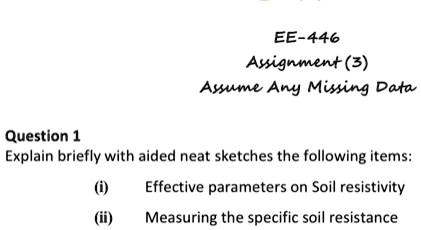 Question 1 EE-446 Assignment (3) Assume Any Missing Data Explain briefly with aided neat ...