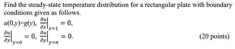 SOLVED: Find the steady-state temperature distribution for a rectangular plate with boundary ...