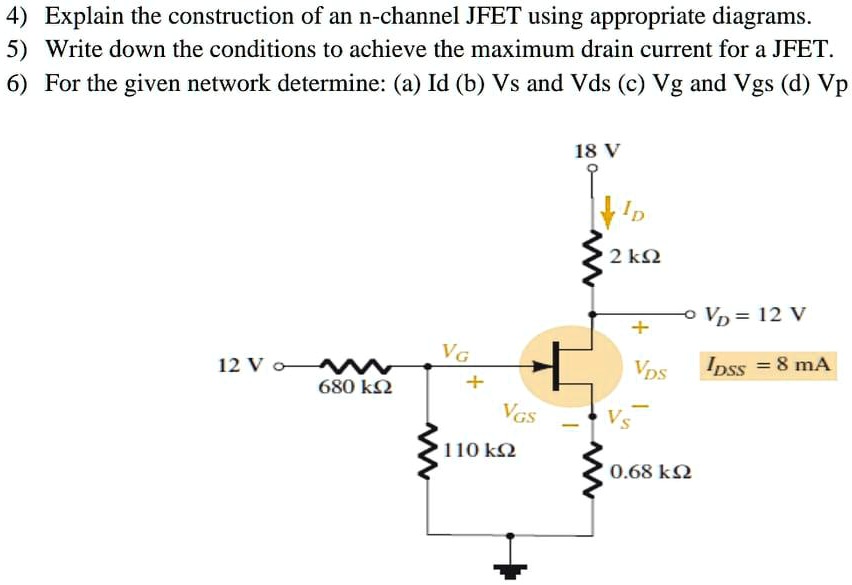 SOLVED: 4) Explain the construction of an n-channel JFET using appropriate diagrams. 5) Write ...