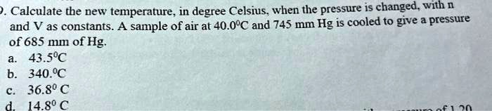 calculate the new temperature in degree celsius when the pressure is ...