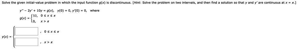 Solve The Given Initial Value Problem In Which The Input Function Gx Is Discontinuous Hint