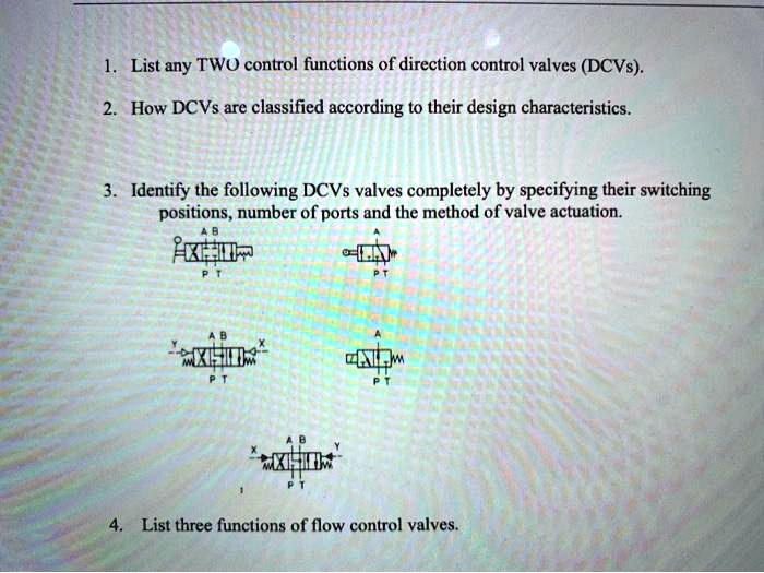 SOLVED: 1. List any TWO control functions of direction control valves ...