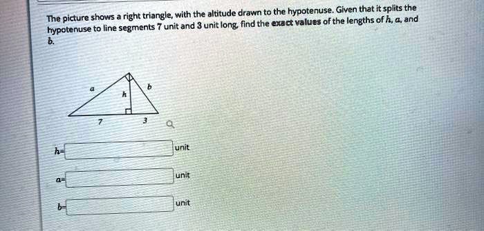 [GET ANSWER] The picture shows a right triangle, with the altitude ...