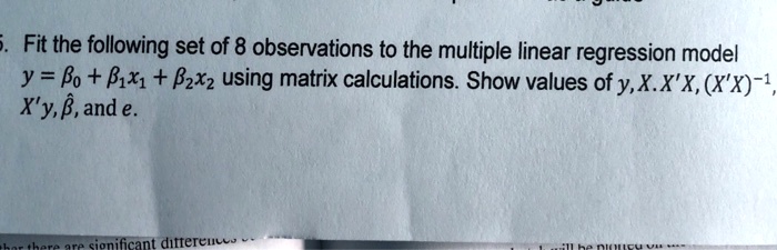 SOLVED: Fit the following set of 8 observations to the multiple linear regression model y = Bo ...