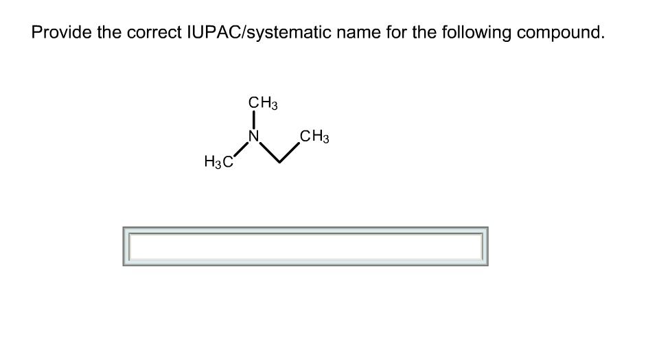 SOLVED: Provide the correct IUPACIsystematic name for the following compound: CH3 CH3 H3C