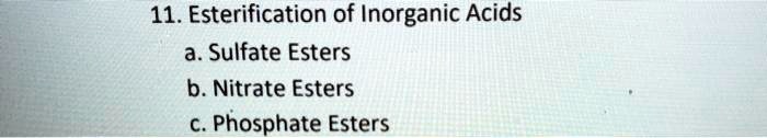 SOLVED: 11. Esterification of Inorganic Acids a. Sulfate Esters Nitrate ...