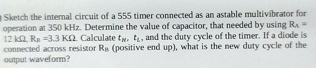 sketch the internal circuit of a 555 timer connected as an astable ...