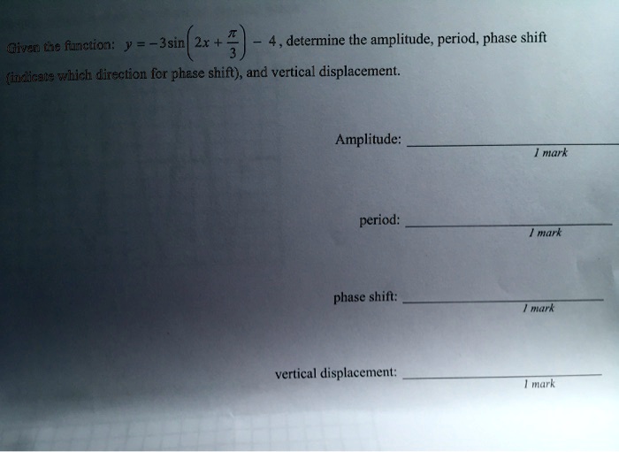 SOLVED: 3sin(2x) determine the amplitude, period, phase shift. Given ...
