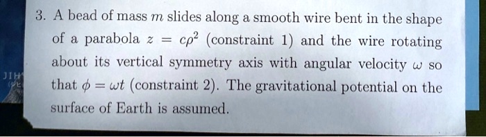 SOLVED: A bead of mass m slides along a smooth wire bent in the shape ...