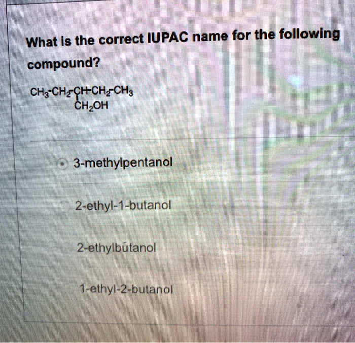 what is the correct iupac name for the following compound chs ch chch ...