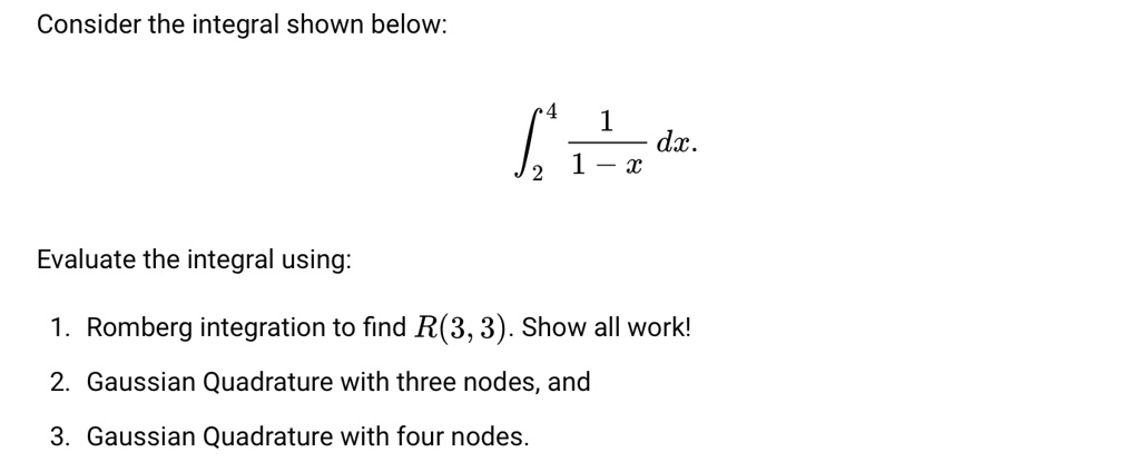 SOLVED: Consider the integral shown below: 1 dx Evaluate the integral ...