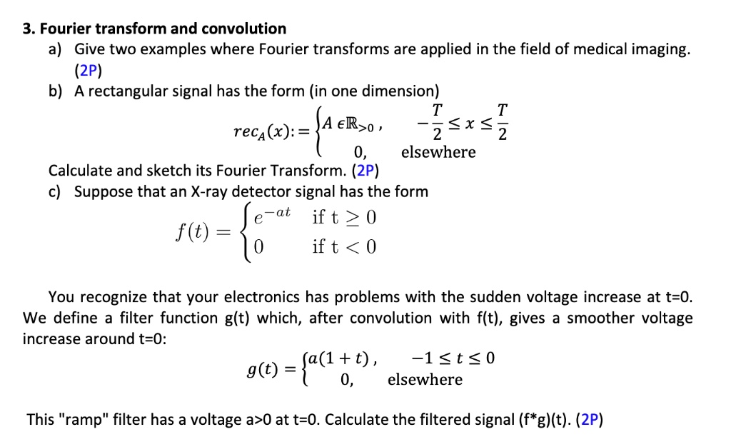 Solved 3 Fourier Transform And Convolution A Give Two Examples Where Fourier Transforms Are