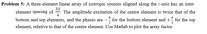 Problem 5 A Three Element Linear Array Of Isotropic Sources Aligned