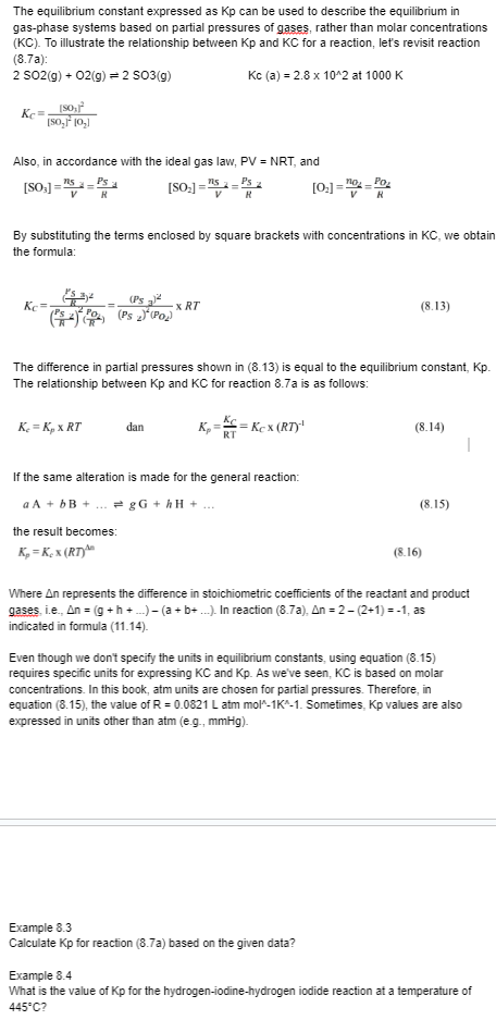 The equilibrium constant expressed as Kp can be used to describe the ...