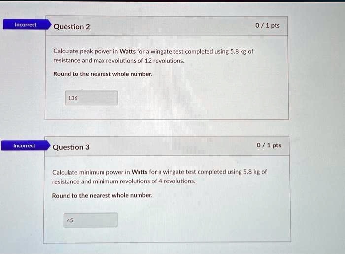Texts: Corrected Question 2 0/1 pts Calculate the peak power in Watts ...