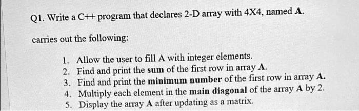 SOLVED: Write a C program that declares a 2-D array with a size of 4x4, named A, and carries out ...