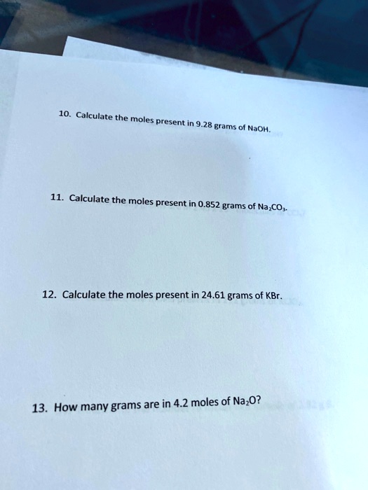 SOLVED: Calculate the moles present in 28 grams NaOh; Calculate the moles present 852 grams of ...