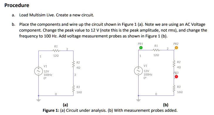 Procedure a. Load Multisim Live. Create a new circuit. b. Place the components and wire up the ...