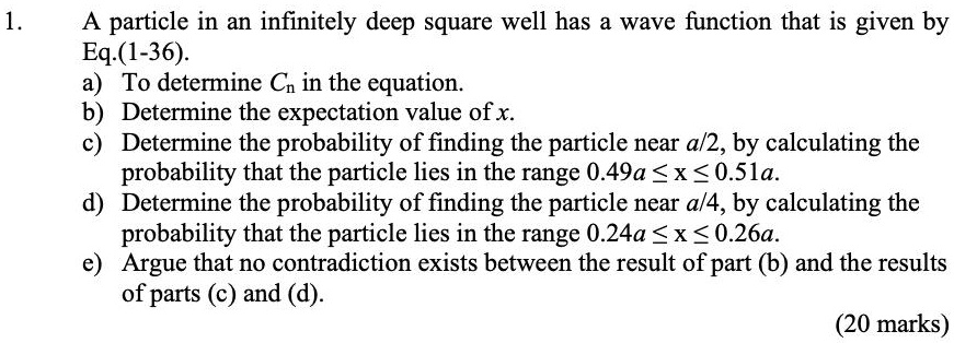 SOLVED: A particle in an infinitely deep square well has a wave function that is given by Eq-(1 ...