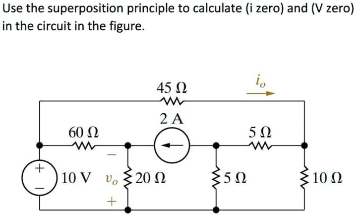 SOLVED: Use the superposition principle to calculate (i zero) and (V ... SOLVED: Use the superposition principle to calculate (i zero) and (V ...