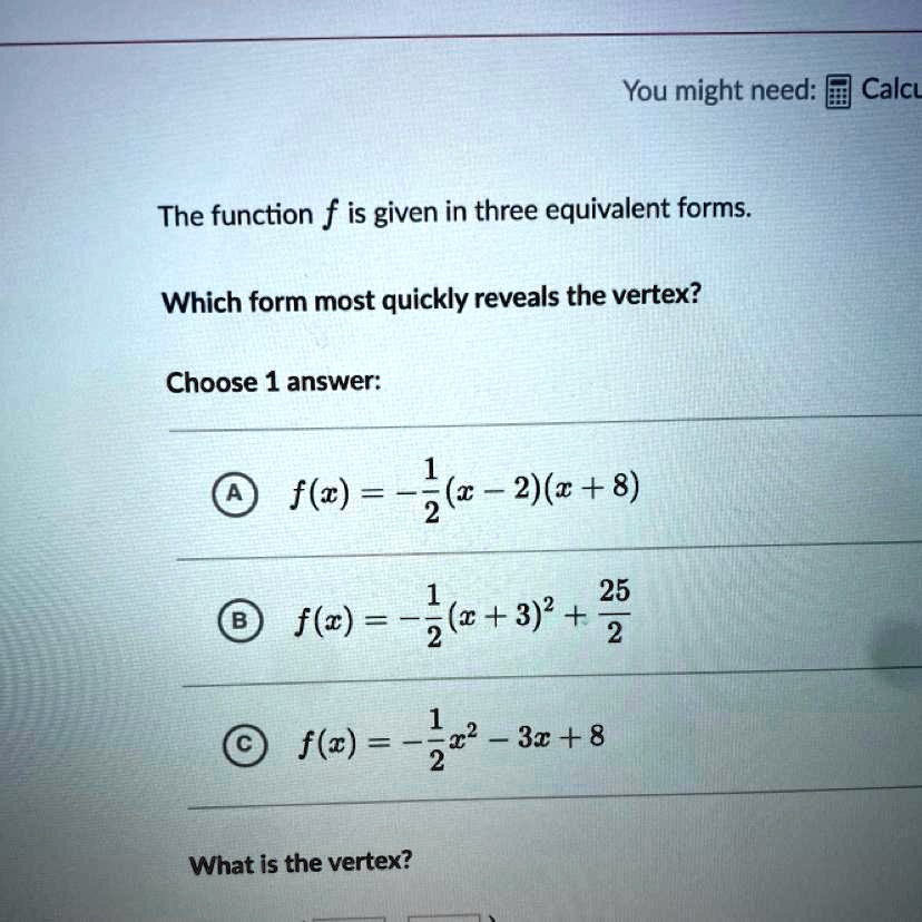 SOLVED: The function f is given in three equivalent forms. Which form most quickly reveals the ...