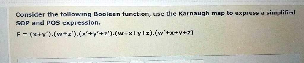 SOLVED: Consider the following Boolean function. Use the Karnaugh map to express a simplified ...