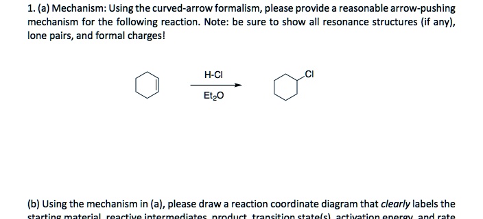 SOLVED:1. (a) Mechanism: Using the curved-arrow formalism, please provide reasonable arrow ...