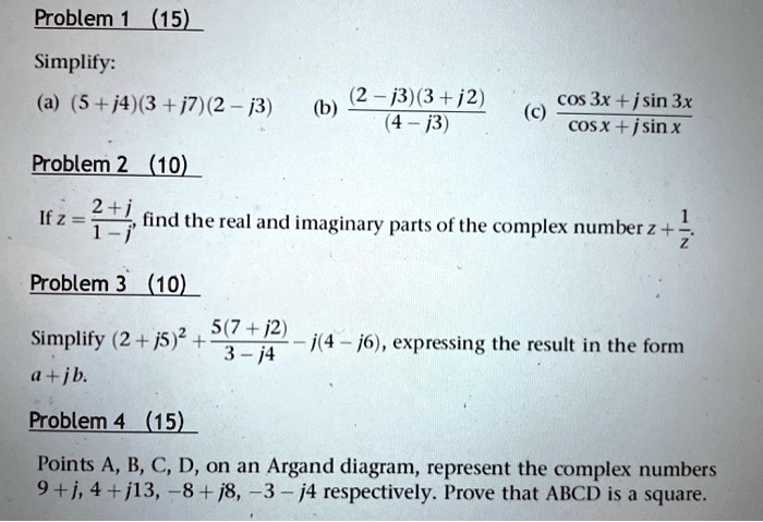 Problem 1 (15) Simplify: (a) (5 + j4)(3 + j7)(2 - j3) (b) ((2 - j3)(3 ...