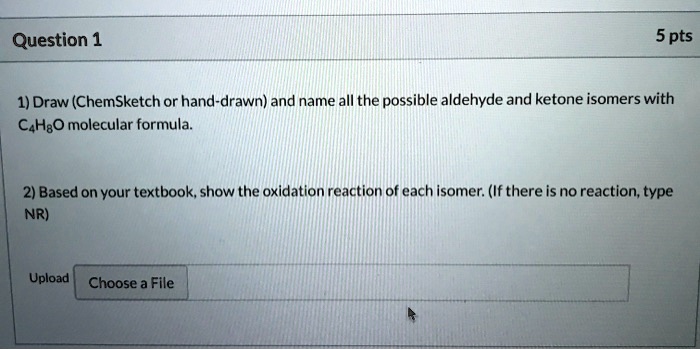 question 1 5 pts 1 draw chemsketch or hand drawn and name all the ...