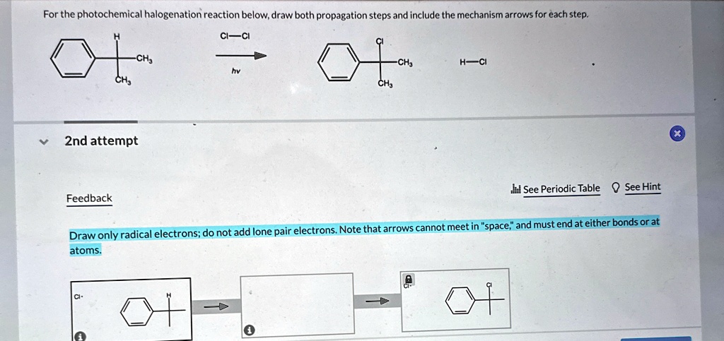 For the photochemical halogenation reaction below, draw both propagation steps and include the ...
